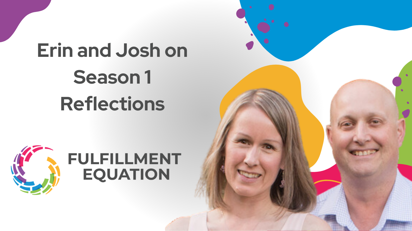 Erin and Josh on Season 1 Reflections - Fulfillment Equation